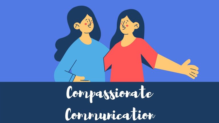 Compassionate Communication: A Psychological Approach To Improve ...